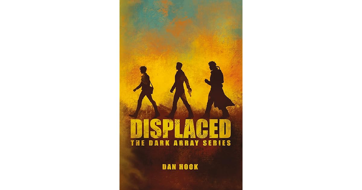 Displaced (Book 1 of The Dark Array Series) by Dan Hook
