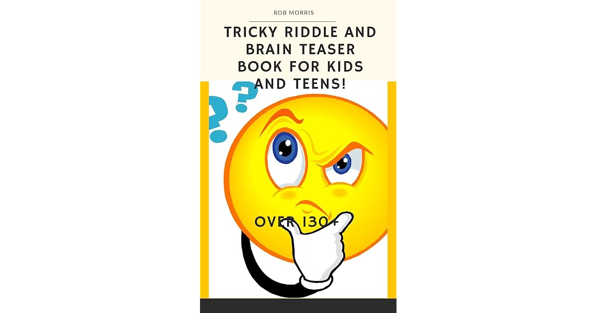 TRICKY RIDDLE AND BRAIN TEASER BOOK FOR KIDS AND TEENS!: 5X8,BEST ...