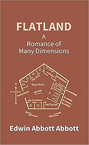 Flatland: A Romance of Many Dimensions Illustrated by Edwin A. Abbott