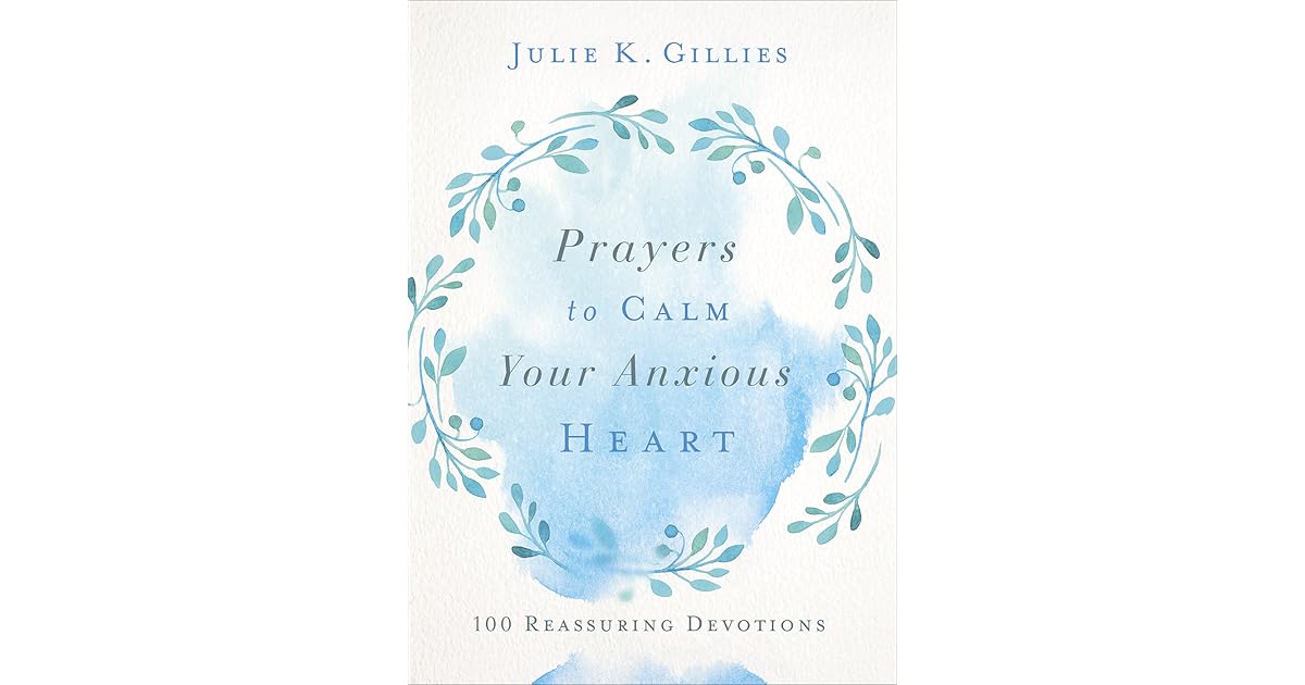 Book giveaway for Prayers to Calm Your Anxious Heart: 100 Reassuring ...