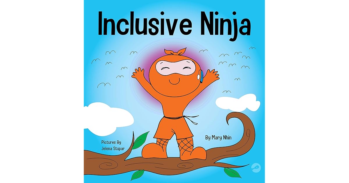 Inclusive Ninja (Ninja Life Hacks, #17) by Mary Nhin