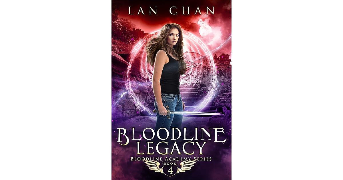 Bloodline Legacy (Bloodline Academy, #4) by Lan Chan
