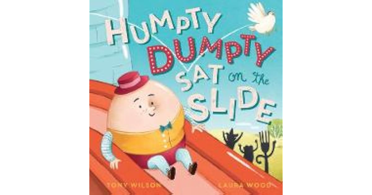 Humpty Dumpty Sat on the Slide by Tony Wilson