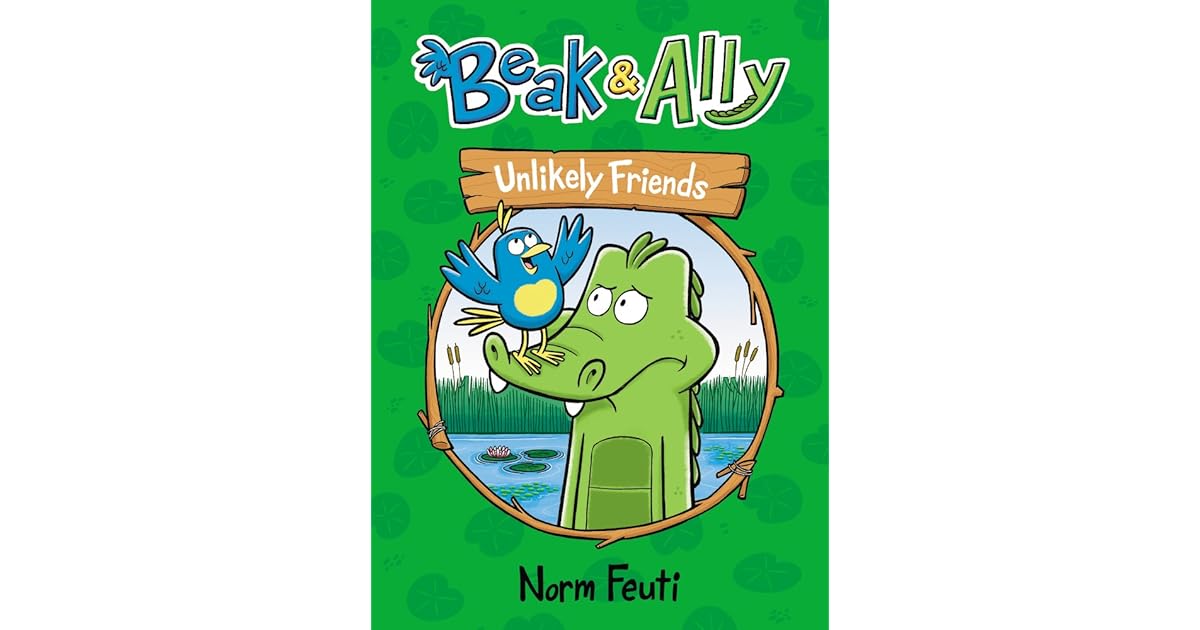 Unlikely Friends (Beak & Ally #1) by Norm Feuti