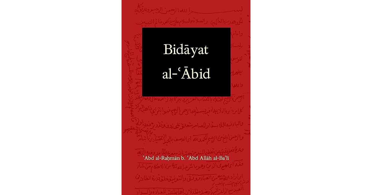 Bidayat al-Abid: Commencement of the Worshiper by Abd al-Rahman al-Bali