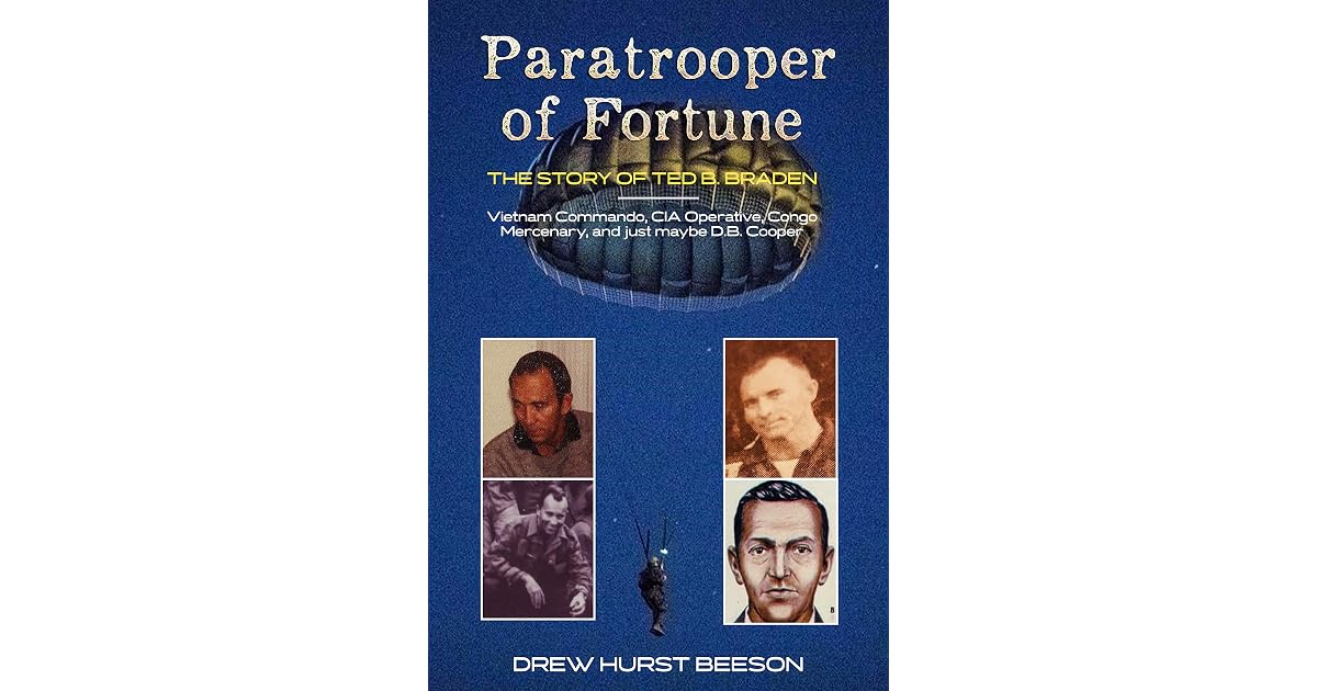 Paratrooper of Fortune: The Story of Ted B. Braden - Vietnam Commando ...
