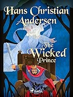 The Wicked Prince by Hans Christian Andersen