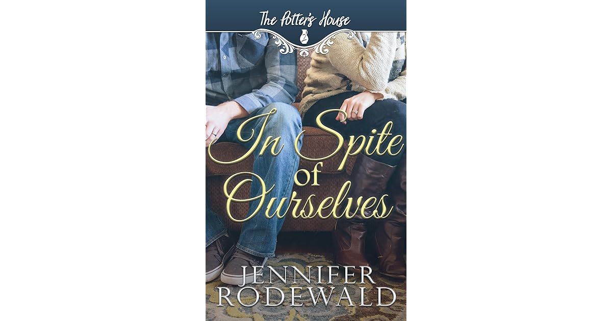 In Spite of Ourselves by Jennifer Rodewald