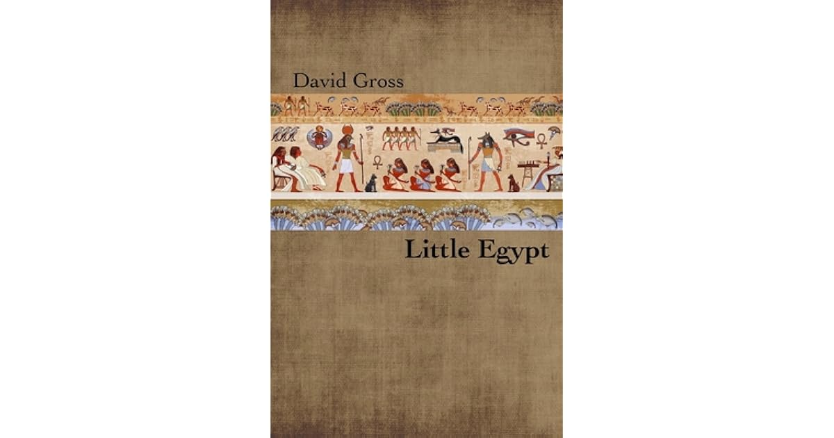 Little Egypt by David Gross