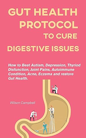GUT HEALTH PROTOCOL TO CURE DIGESTIVE ISSUES: How to heal your ...