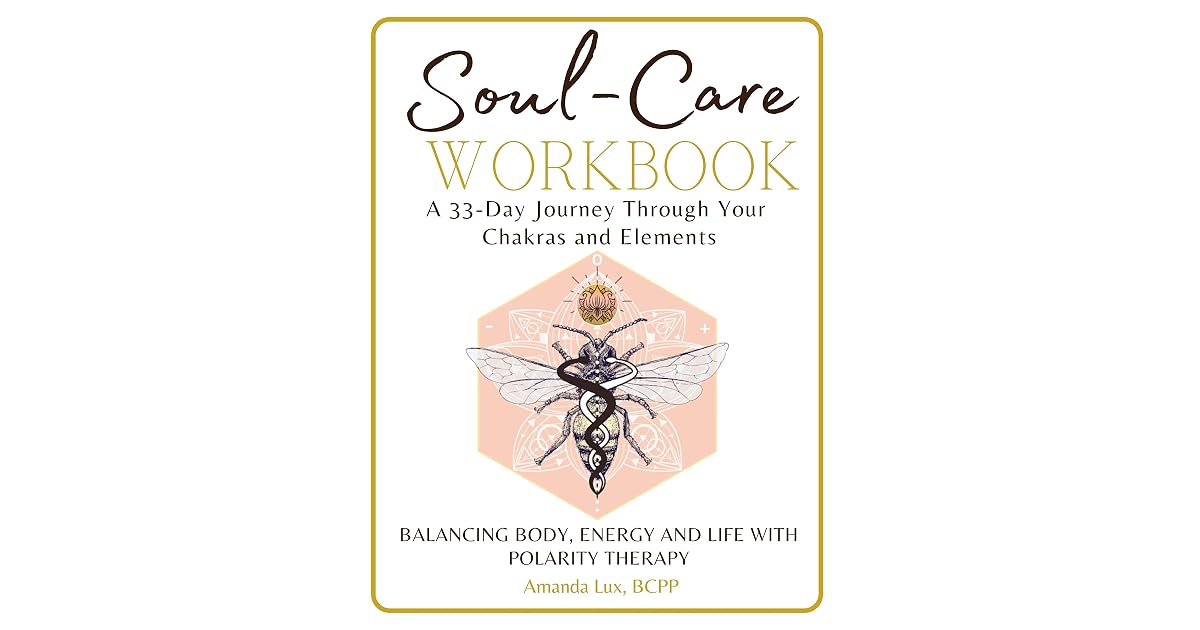 Soul-Care Workbook: A 33-Day Journey through your Chakras and Elements ...