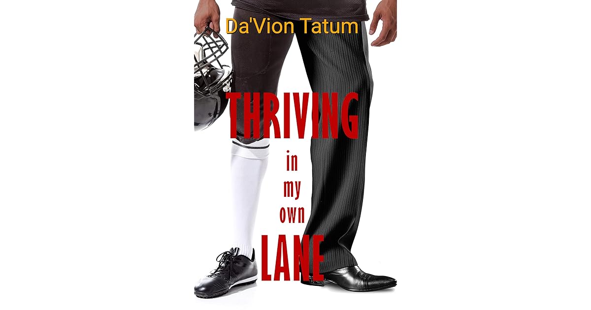 Thriving in My Own Lane by Da’Vion Tatum