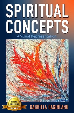 Spiritual Concepts: A Visual Representation by Gabriela Casineanu