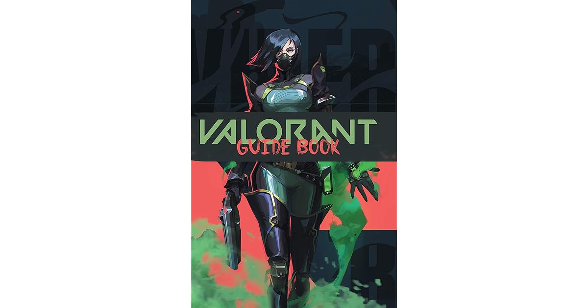 Valorant Guide Book by Benjamin Walker
