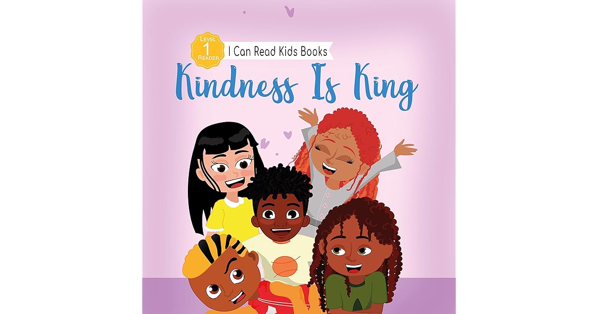 Kindness Is King: : I Can Read Level 1 by A.D. Largie