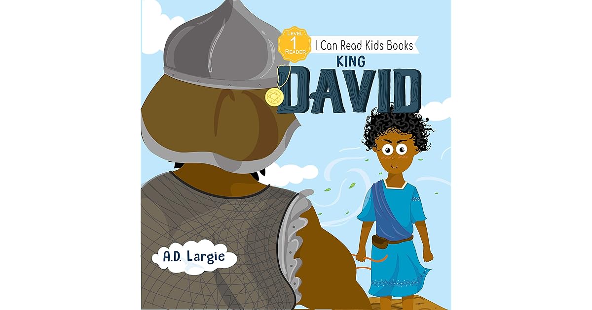 King David For Kids : I can read books level 1 by A.D. Largie