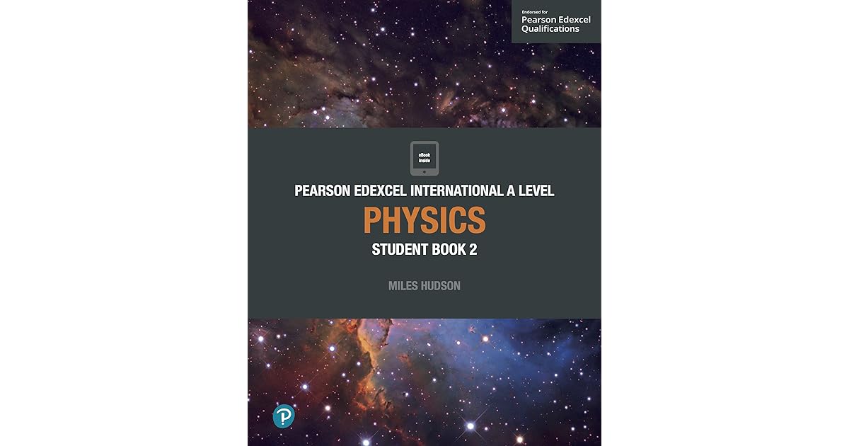 Pearson Edexcel International A Level Physics Student Book by Miles M ...