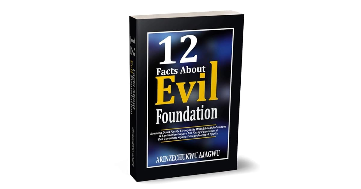 12 FACTS ABOUT EVIL FOUNDATION: Breaking Down Family Strongholds With ...