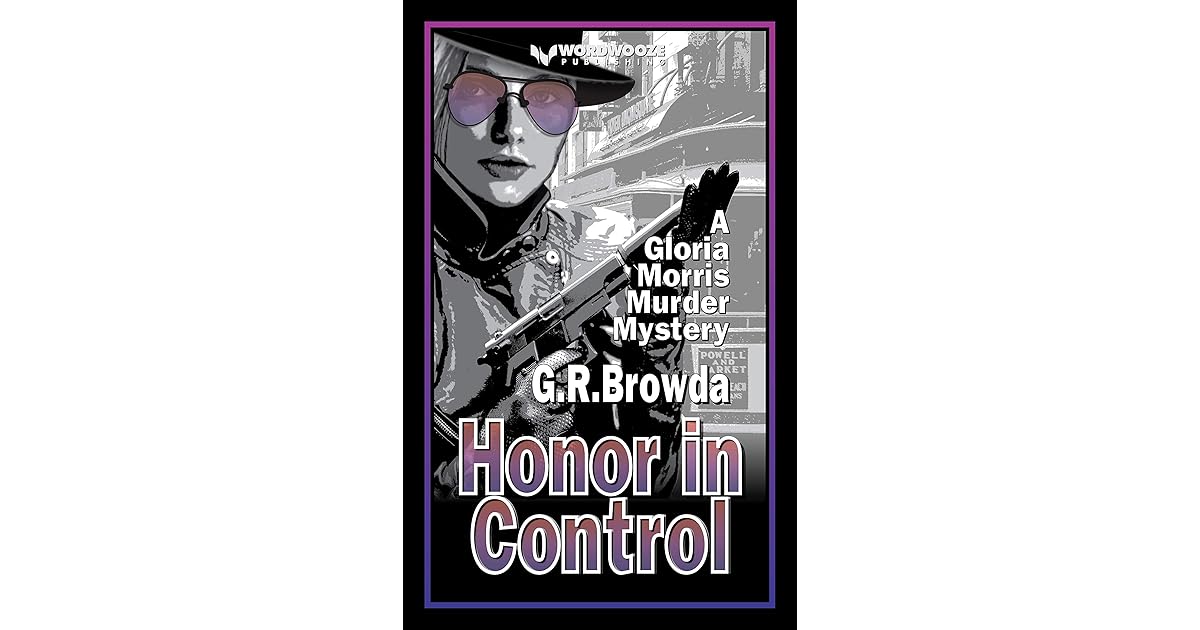 Honor in Control (Gloria Morris Murder Mystery #2) by G.R. Browda