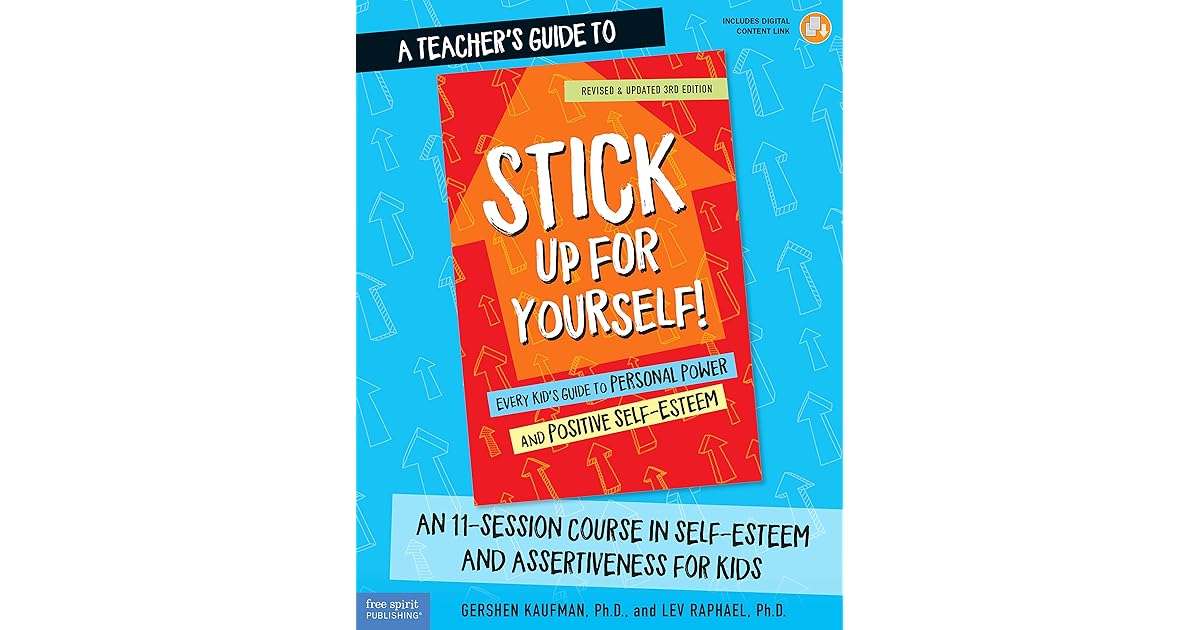 A Teacher's Guide to Stick Up for Yourself!: An 11-Session Course in ...