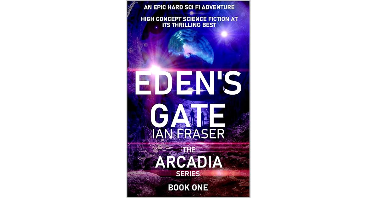Eden's Gate: An Epic Hard Sci Fi Adventure - High Concept Science ...