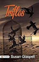 Trifles by Susan Glaspell