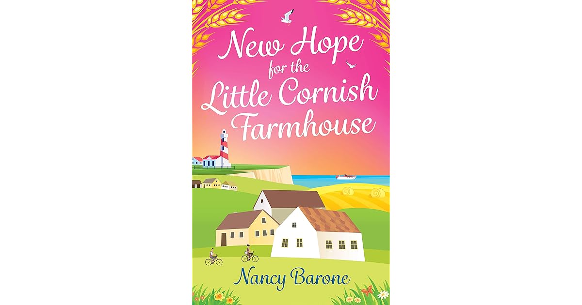 New Hope for the Little Cornish Farmhouse by Nancy Barone