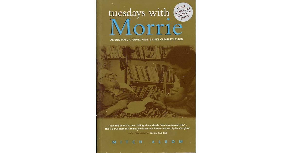 Tuesdays with Morrie by Mitch Albom