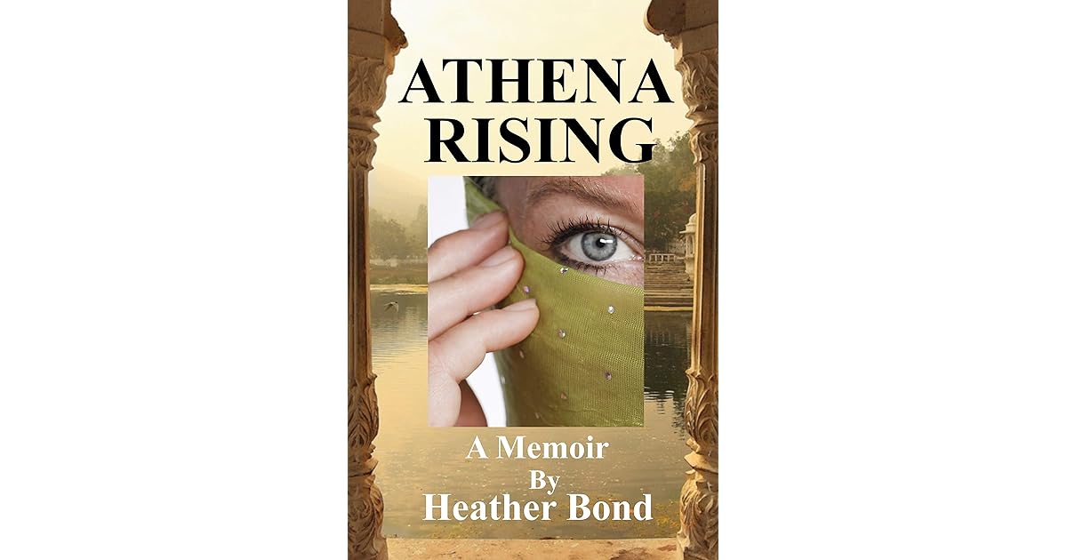 Athena Rising, A Memoir by Heather Bond
