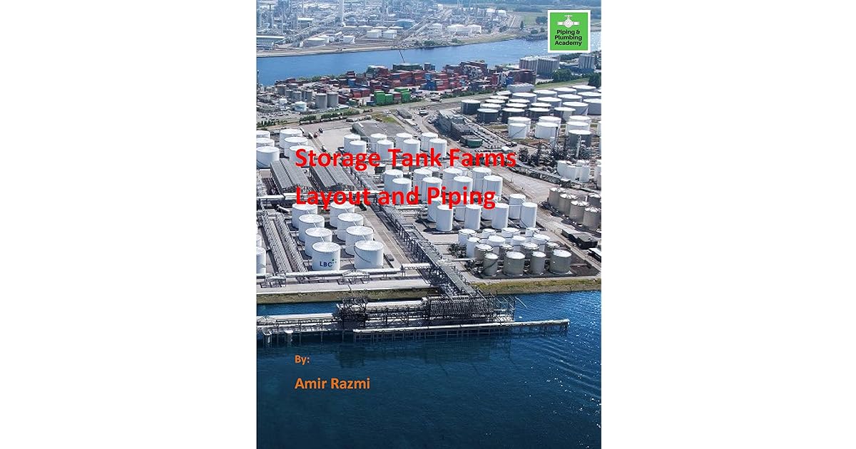 Storage Tank Farms Layout and Piping by Amir Razmi
