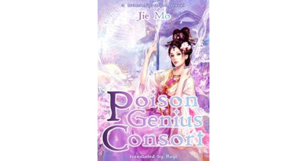 Poison Genius Consort by 芥沫 (Jie Mo)