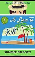 A Lime to Kill (Key West Culinary Cozy #1) by Summer Prescott