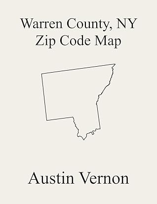 Warren County, New York Zip Code Map: Includes Glens Falls, Lake George ...