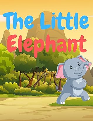 The Little Elephant: Elephant Chicken books for kids, Bedtime story ...