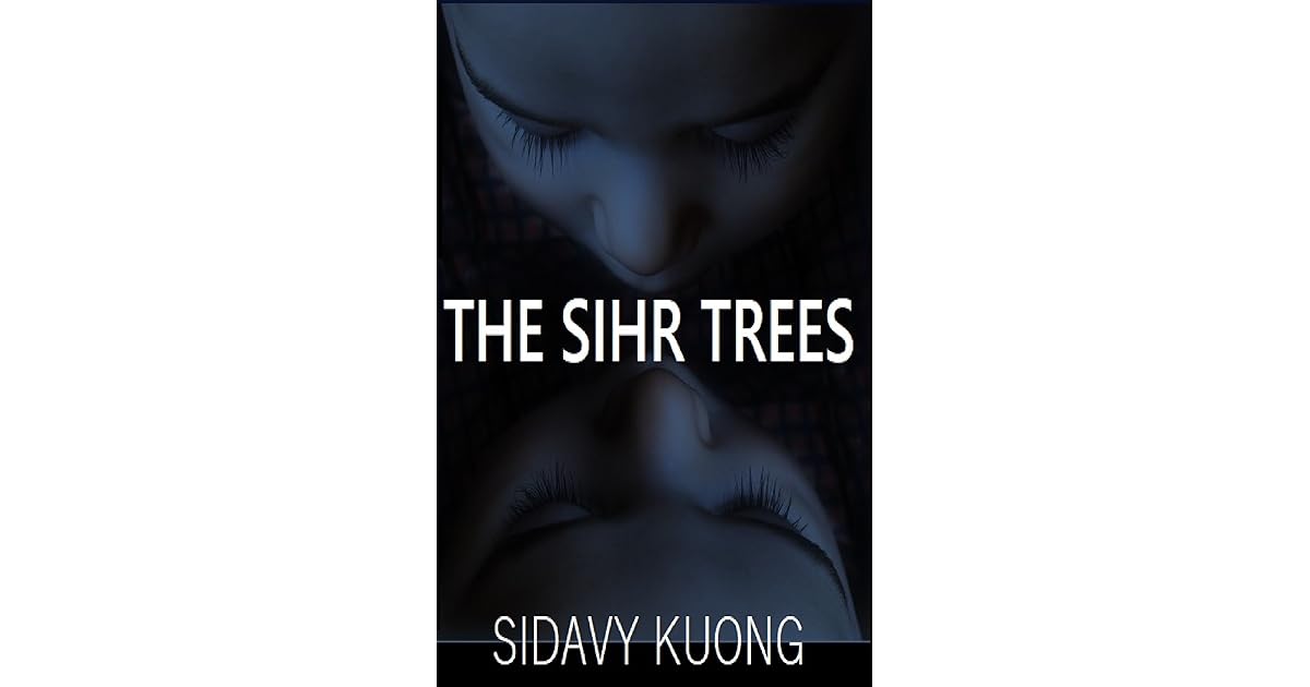 The Sihr Trees by Sidavy Kuong