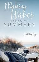Making Waves (Lobster Bay Book 3) by Meredith Summers