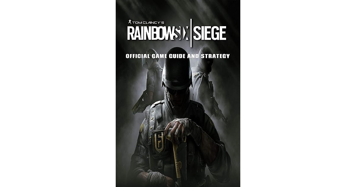 TomClancy's Rainbow Six: Siege : Official Game Guide And Strategy by ...