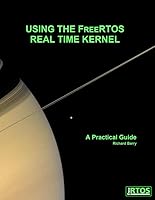 Using the FreeRTOS Real Time Kernel - Standard Edition by Richard Barry