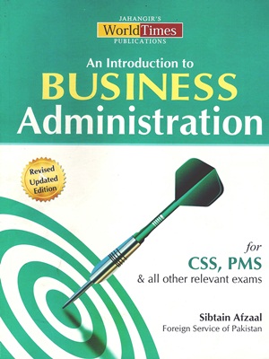 An Introduction to Business Administration by Sibtain Afzaal