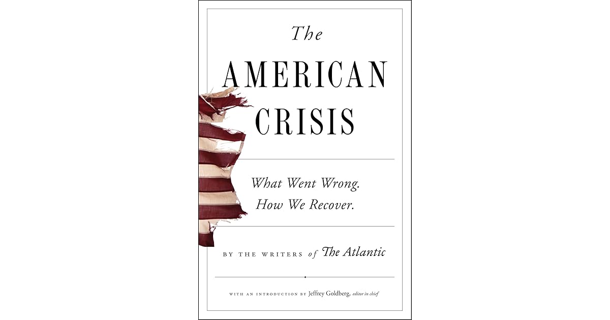The American Crisis: What Went Wrong. How We Recover. by Writers of The ...