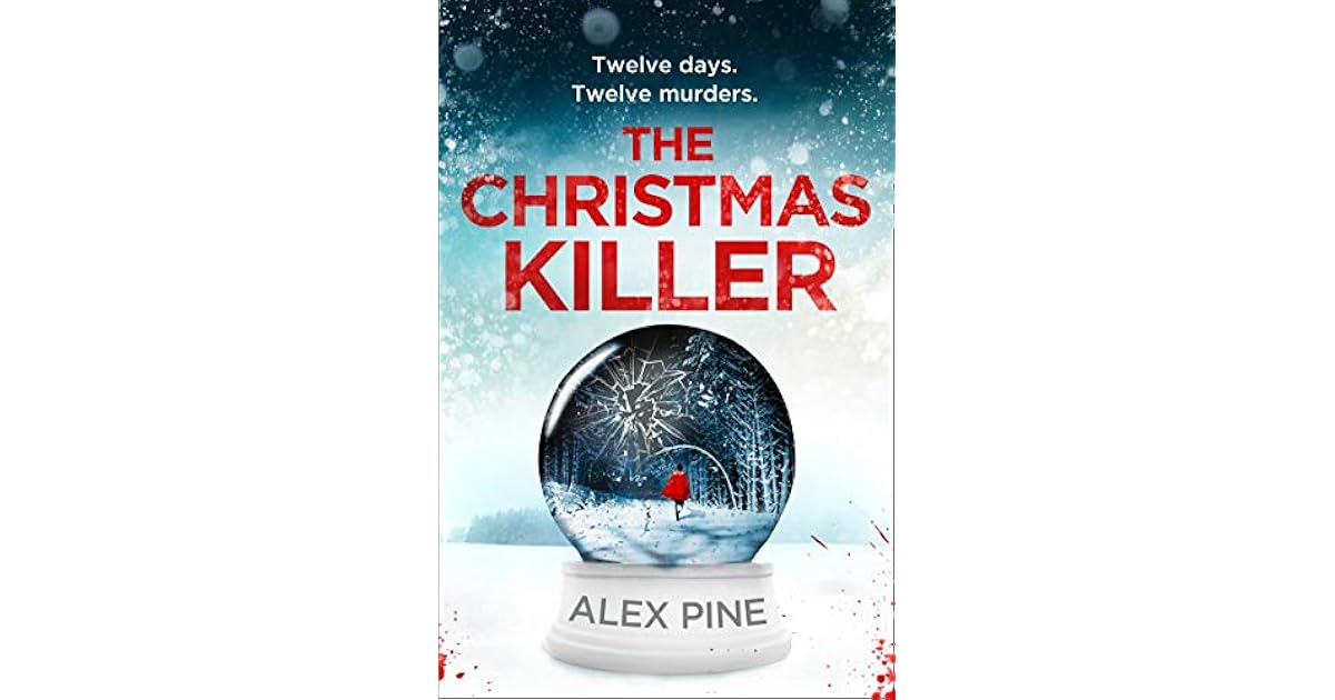 The Christmas Killer (DI James Walker #1) by Alex Pine