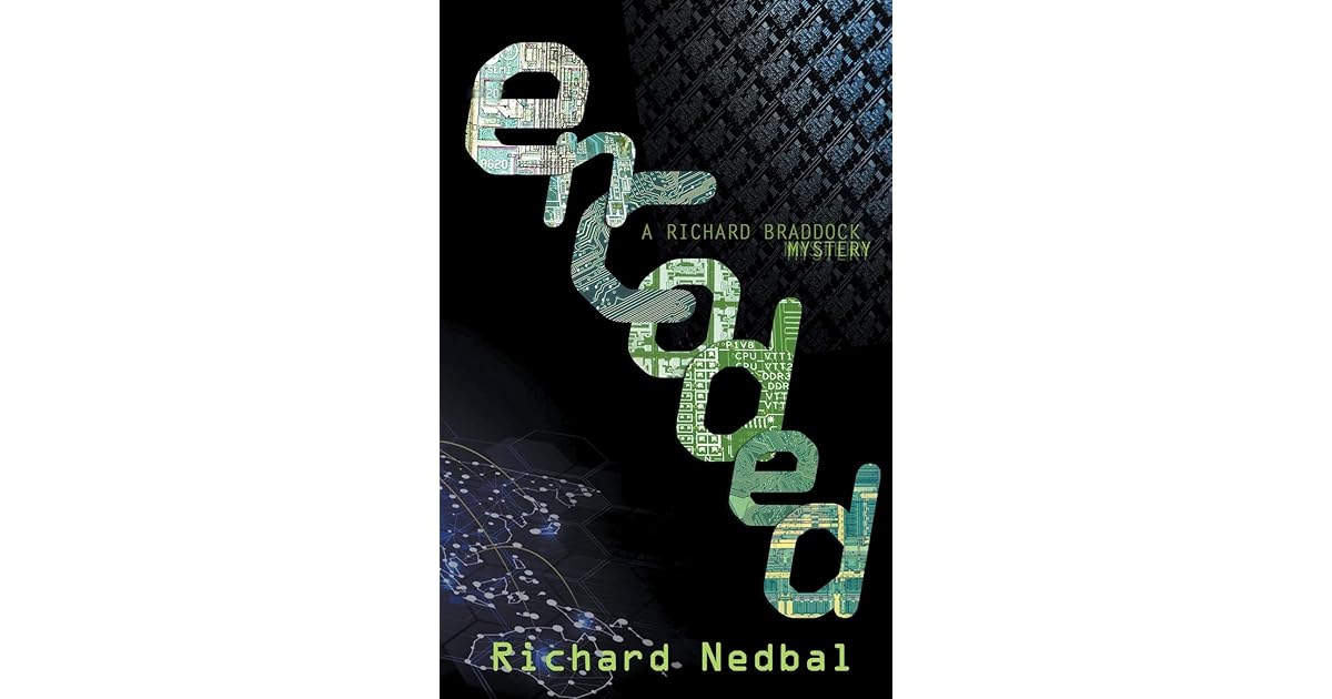 Encoded: A Richard Braddock Mystery by Richard Nedbal