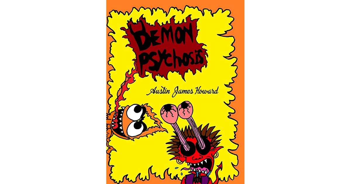Demon Psychosis by Austin James Howard