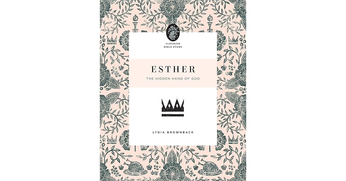 Esther: The Hidden Hand of God by Lydia Brownback