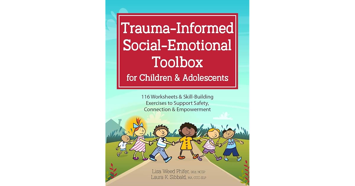 Trauma-Informed Social-Emotional Toolbox for Children & Adolescents ...