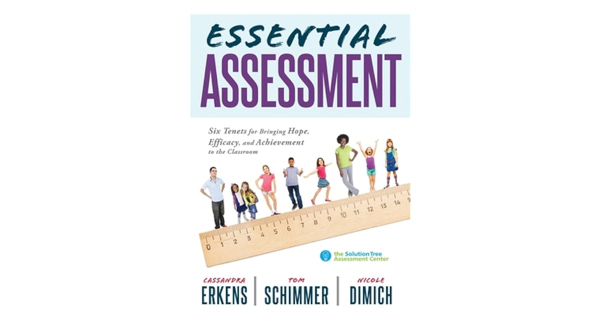 Essential Assessment: Six Tenets for Bringing Hope, Efficacy, and ...