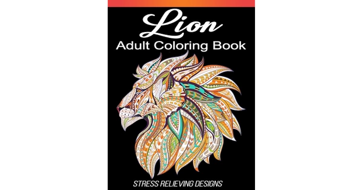 Lion Adult Coloring Book Stress Relieving Design: Animal Coloring Book ...