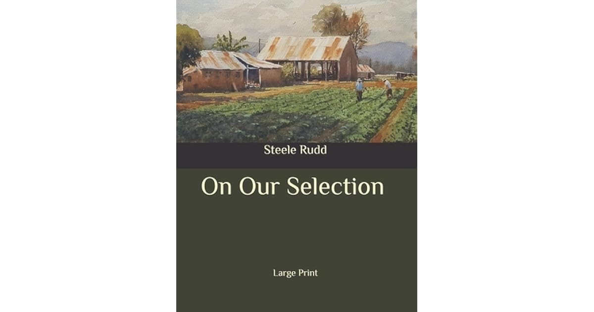 On Our Selection: Large Print by Steele Rudd