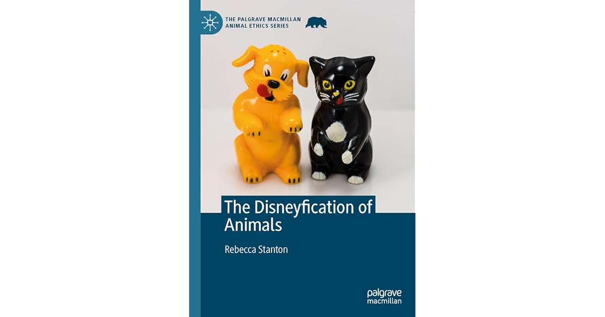 The Disneyfication of Animals by Rebecca Rose Stanton