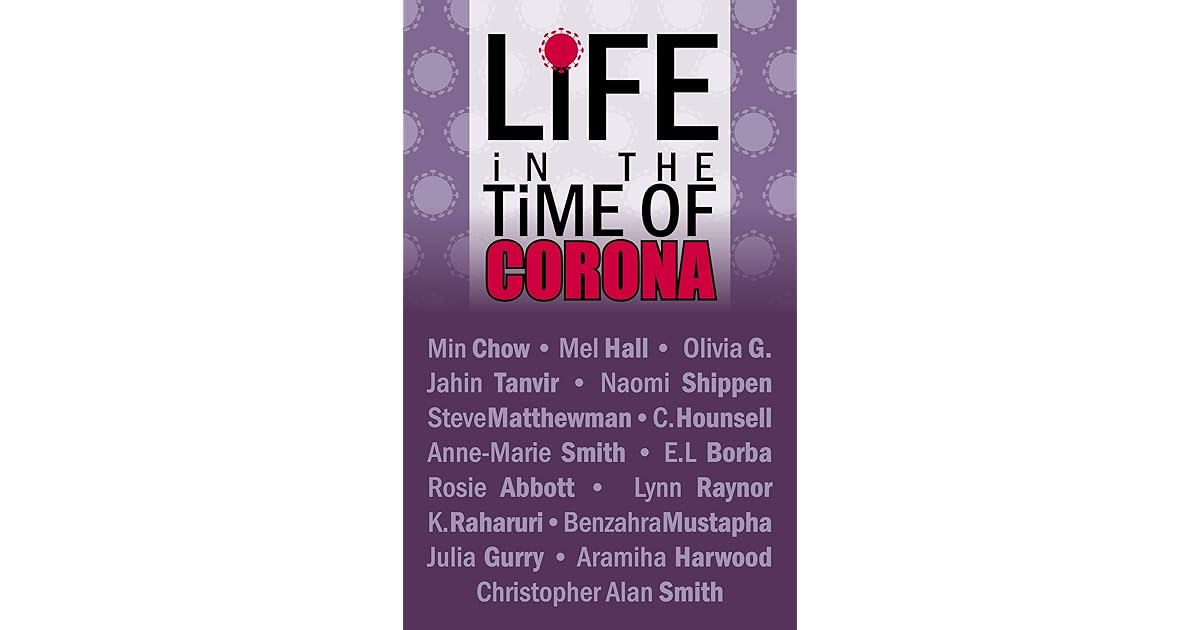 Life in the Time of Coronavirus: An Anthology of Short Stories written ...